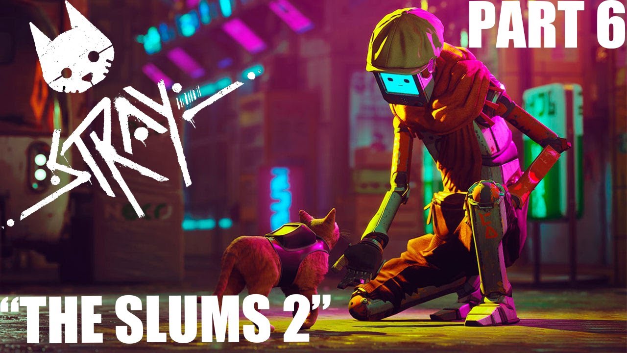 STRAY PC Walkthrough Gameplay Part 6 - Chapter 6 "The Slums 2" (FULL ...