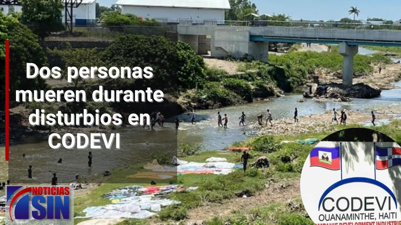 Dos personas mueren durante disturbios CODEVI - YouTube