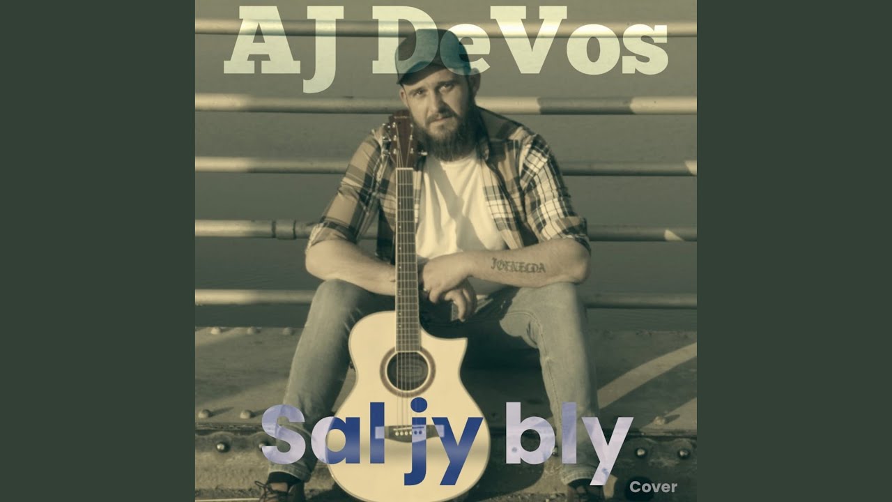 Sal Jy Bly (Cover) - Aj deVos: Song Lyrics, Music Videos & Concerts