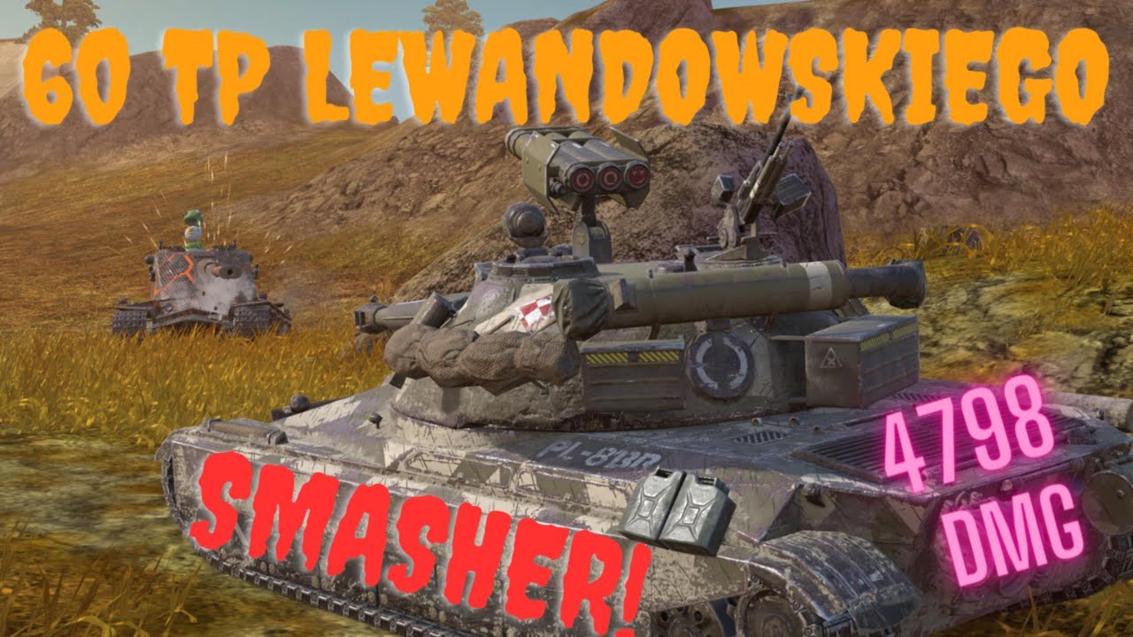 The SMASHER 60 TP LEWANDOWSKIEGO - GAMEPLAY - 4798 DMG - World Of Tanks ...