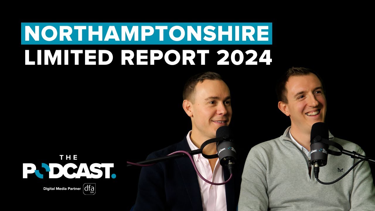 Mike Tillson & Matt Thompson: Northamptonshire Limited Report 2024 | Ep ...