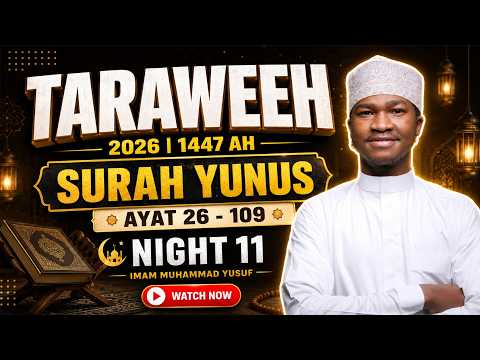 Surah Yunus Verse 26 -109 || Taraweeh 2026 1447 AH  || Night 11 || Imam Muhammad Yusuf