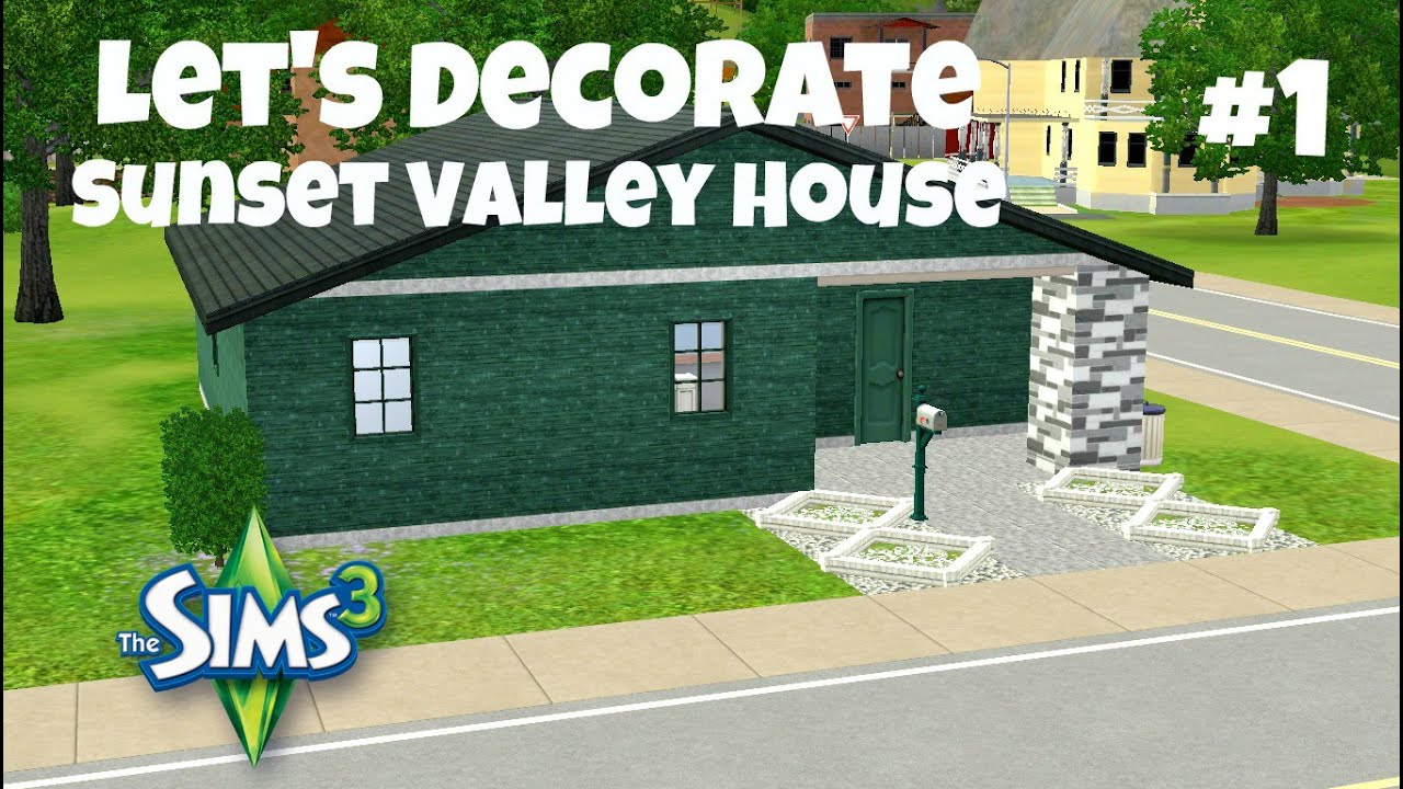 The Sims 3 : Let's Decorate - Sunset Valley House #1 - YouTube