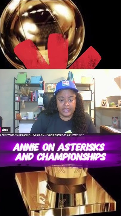 Annie on Asterisks and Championships - YouTube