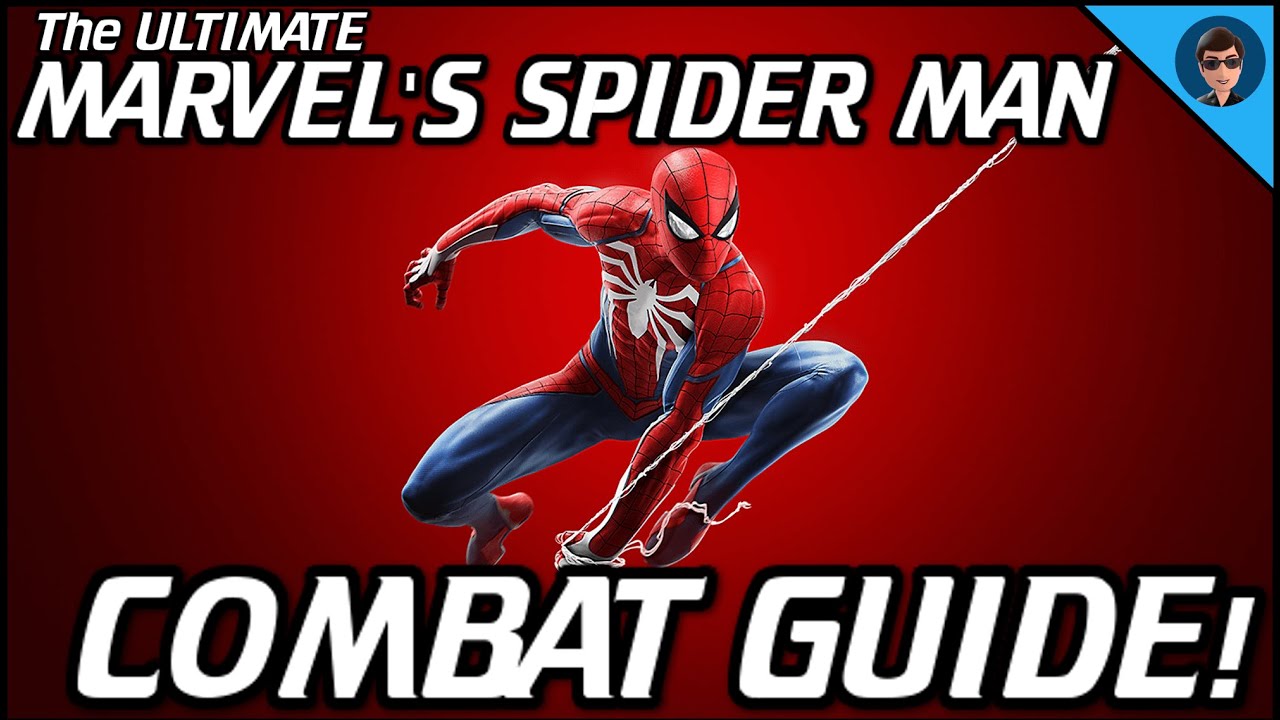 The Ultimate MARVEL'S SPIDER-MAN Combat Guide! | Spider-Man PS4 Combat ...
