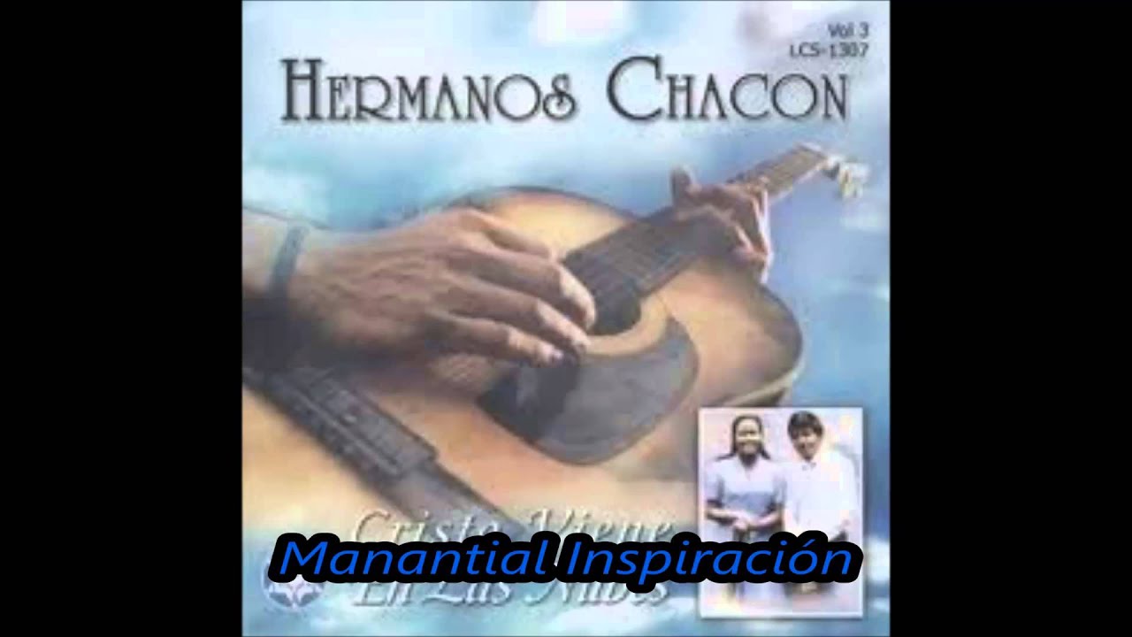 Los Hermanos Chacon-Oh Rey Divino - YouTube