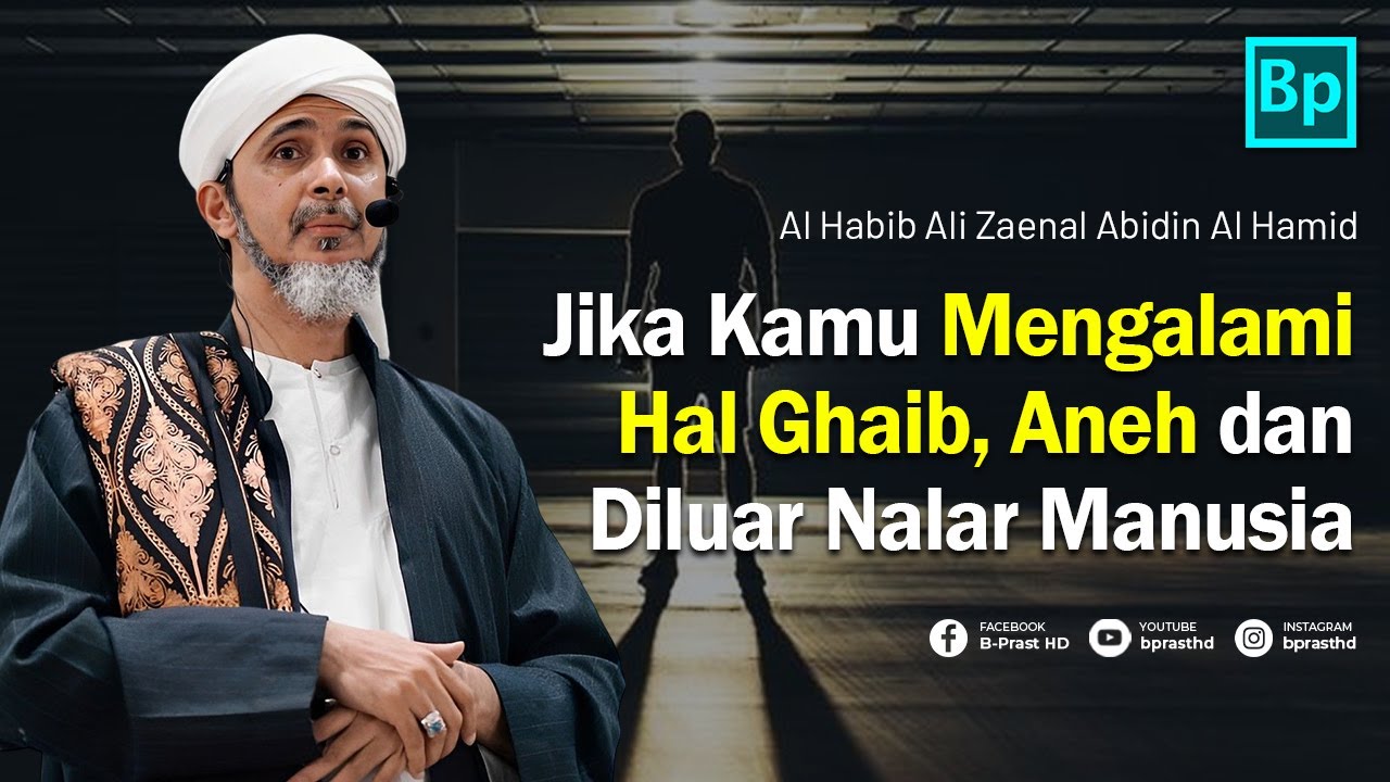 Jangan Lakukan Hal ini Jika Mengalami Hal Ghaib dan Aneh | Habib Ali ...