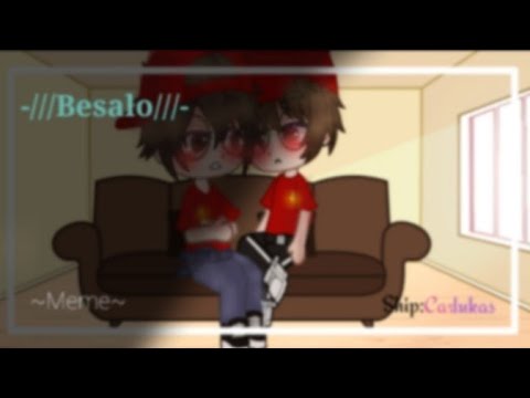 besalo//meme ♡︎𝕔𝕒𝕣𝕝𝕦𝕜𝕒𝕤♡︎/// gacha nox - YouTube
