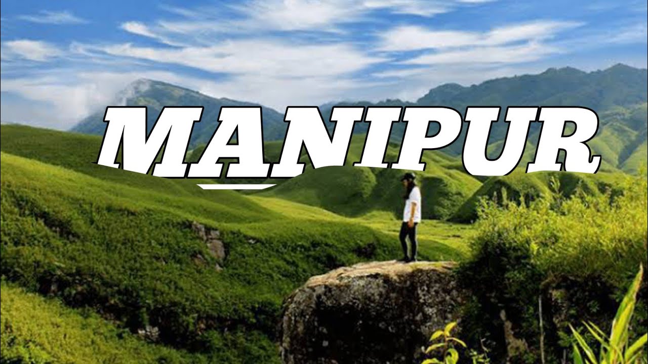 Manipur tourist places in hindi | Manipur tour | Most beautiful places ...