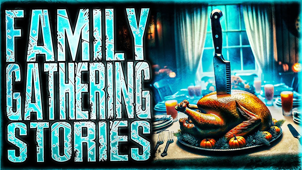 3 True Scary FAMILY GATHERING Stories That Are Stuffed Full Of Terror ...