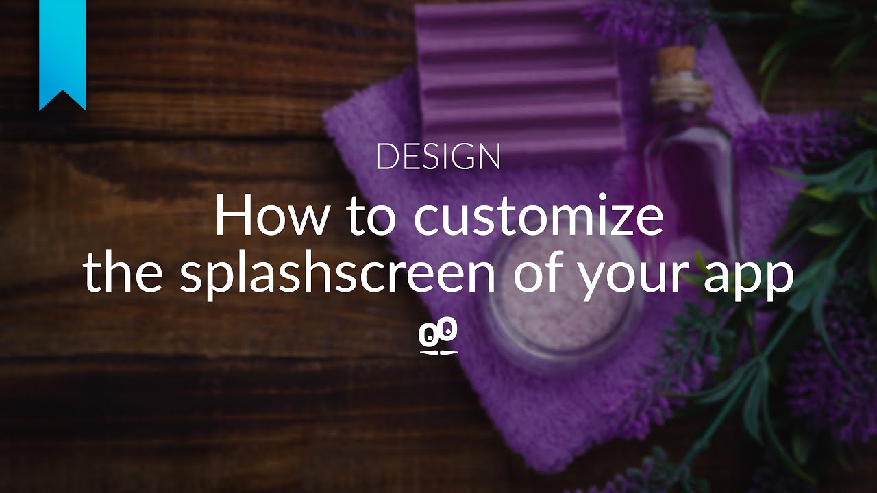 How to customize the splashscreen of your app | Tutorials - GoodBarber