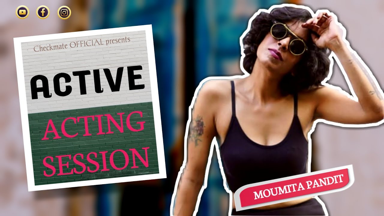 Active Acting Session | Feat. Moumita Pandit | Checkmate OFFICIAL ...