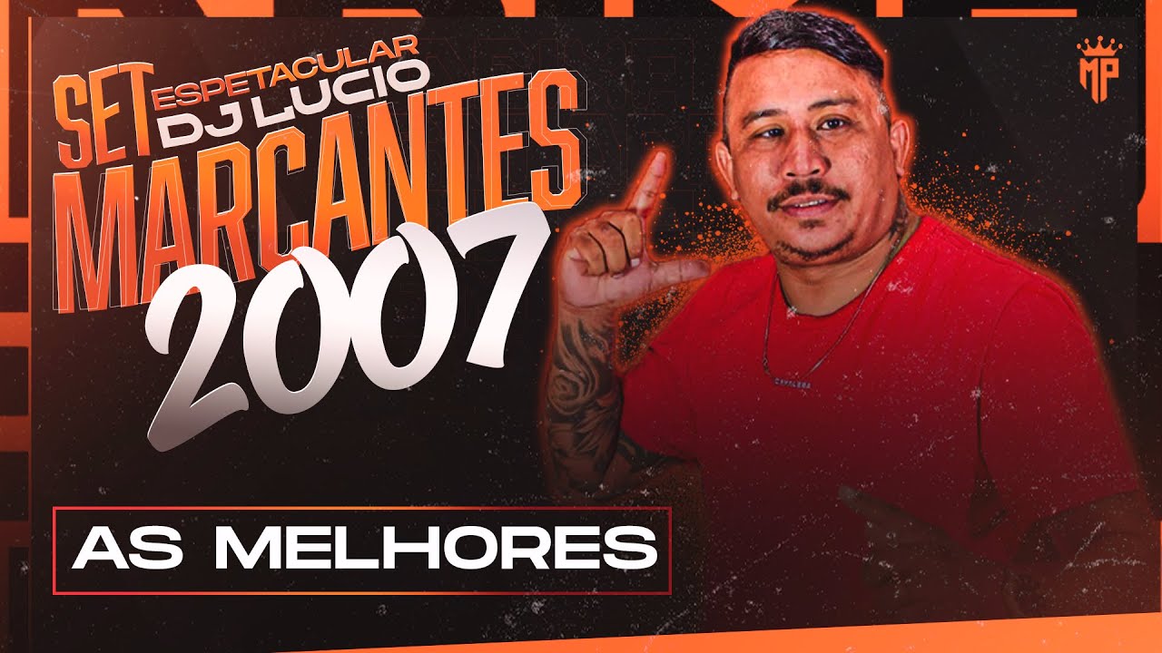 SET ESPETACULAR DJ LUCIO - MARCANTES 2007 AS MELHORES - YouTube