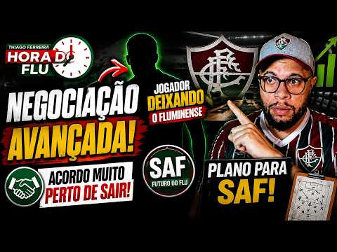 🚨NEGOCIAÇÃO AVANÇOU JOGADOR DEIXANDO O FLUMINENSE, O PLANO DA SAF E MAIS INFORMAÇÃO