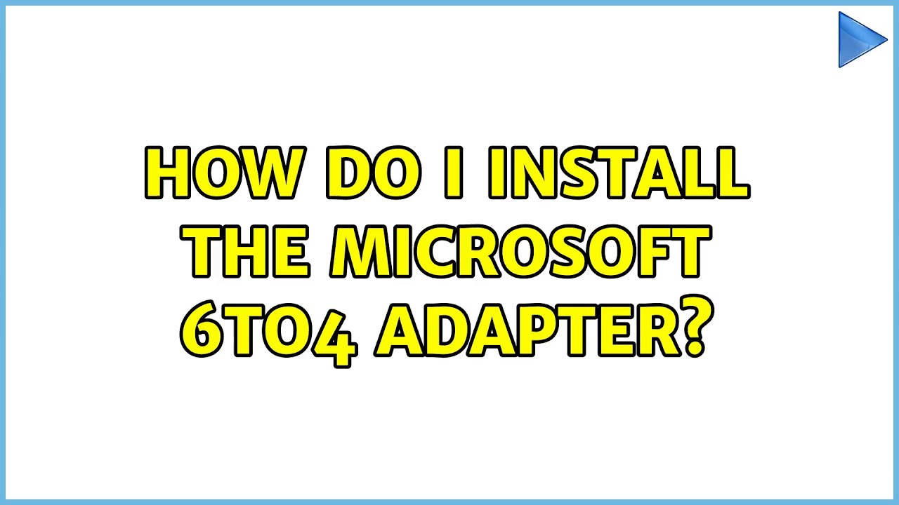 How do I install the Microsoft 6to4 Adapter? - YouTube