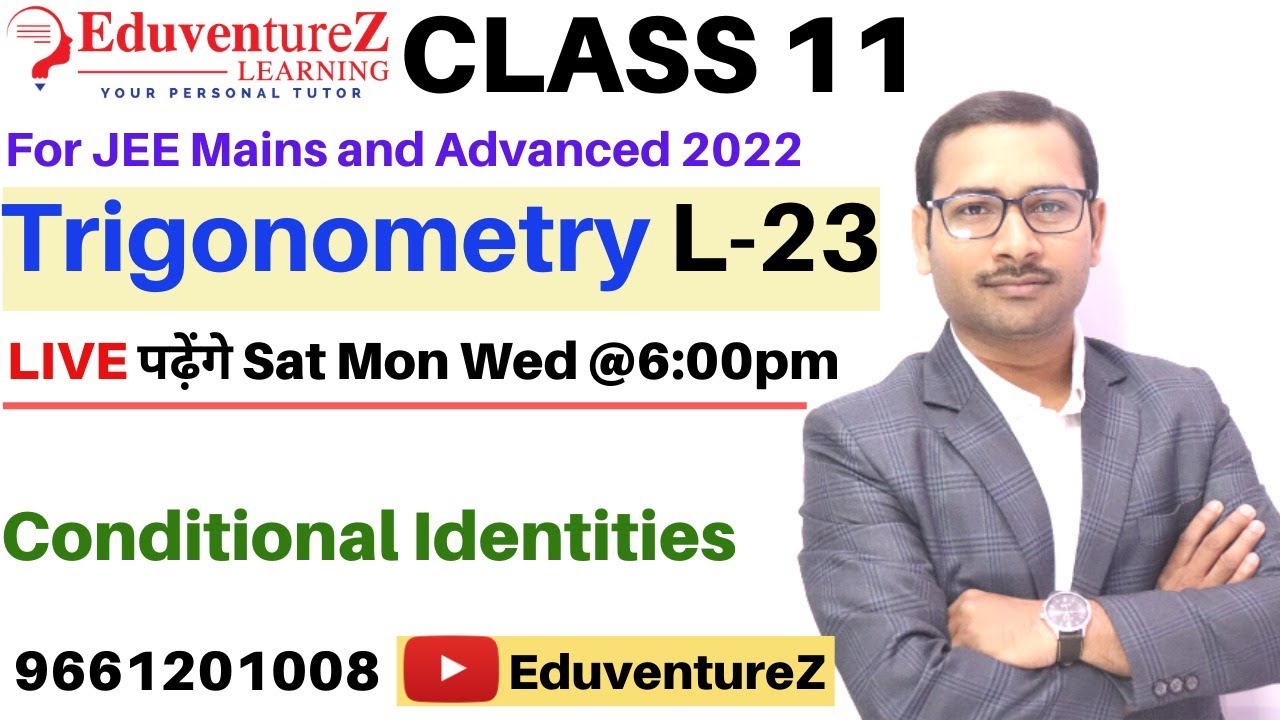 Classroom LIVE 23 Trigonometry Conditional Identities JEE Mains ...