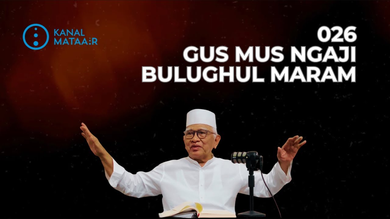 026 Gus Mus Ngaji Bulughul Maram | ⁠@kanalmataair - YouTube