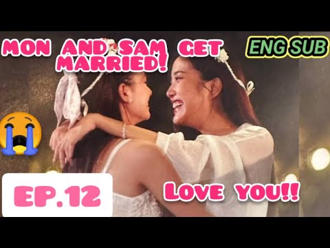 Sam and Mon's Wedding🥺Love you!♥️ENG SUB] SPOILER EP 12 #Gap # ...