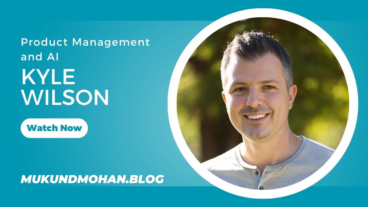 Product Management and AI - with Kyle Wilson - YouTube