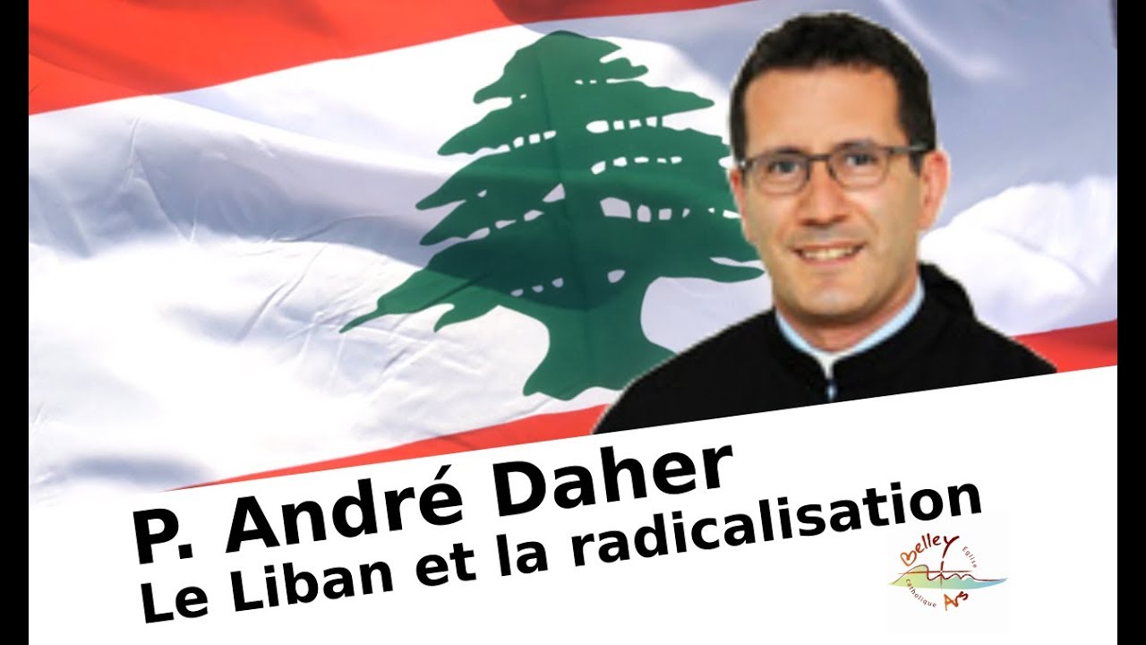 Le Liban et la radicalisation, par le P. André Daher - YouTube
