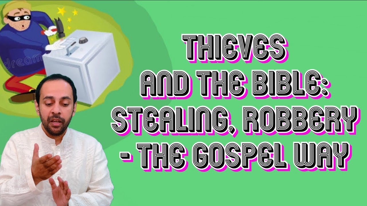 Thieves and the Bible: Stealing, Robbery ... - the Gospel Way - YouTube