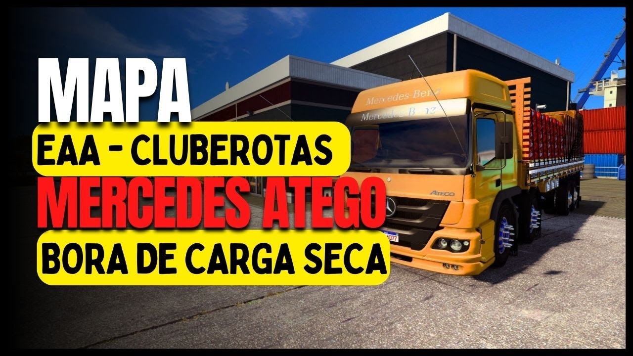 Ets2 2 Mapa Eaa Clube Rotas Mercedes Atego Rigido Carga Seca