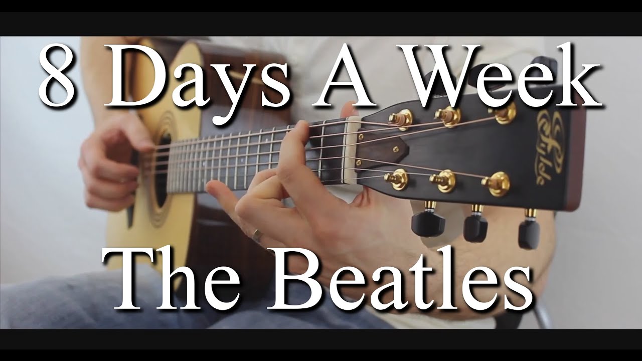 8 Days A Week - The Beatles | Fingerstyle Guitar Interpretation - YouTube
