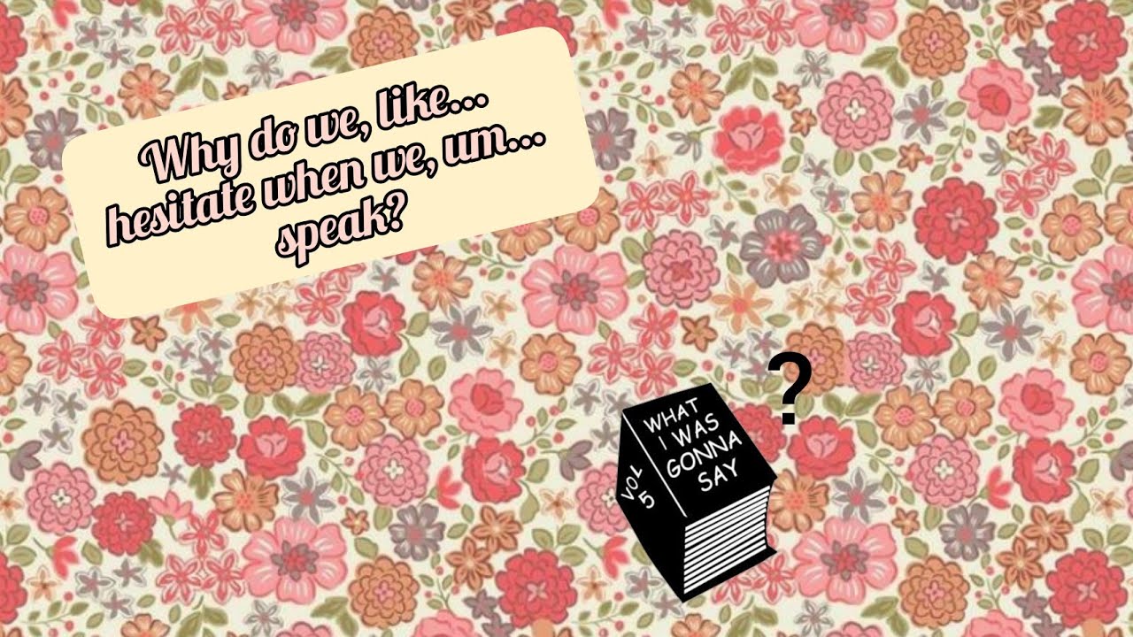 Why do we, like, hesitate when we, um, speak? - Summary. - YouTube