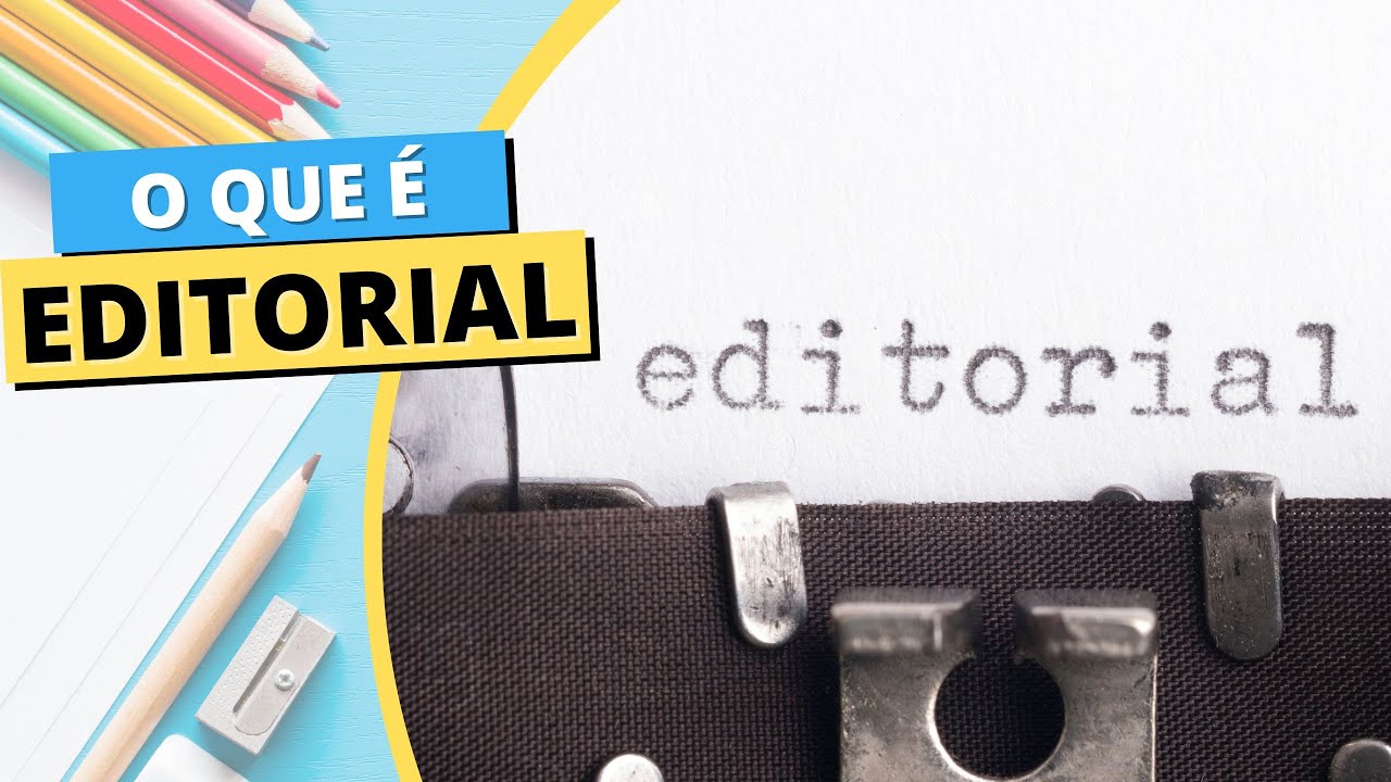 O que é um EDITORIAL? - YouTube