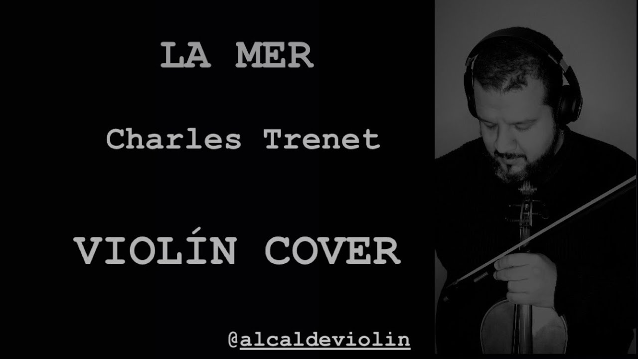 LA MER Charles Trenet [VIOLIN 🎻] - YouTube Music