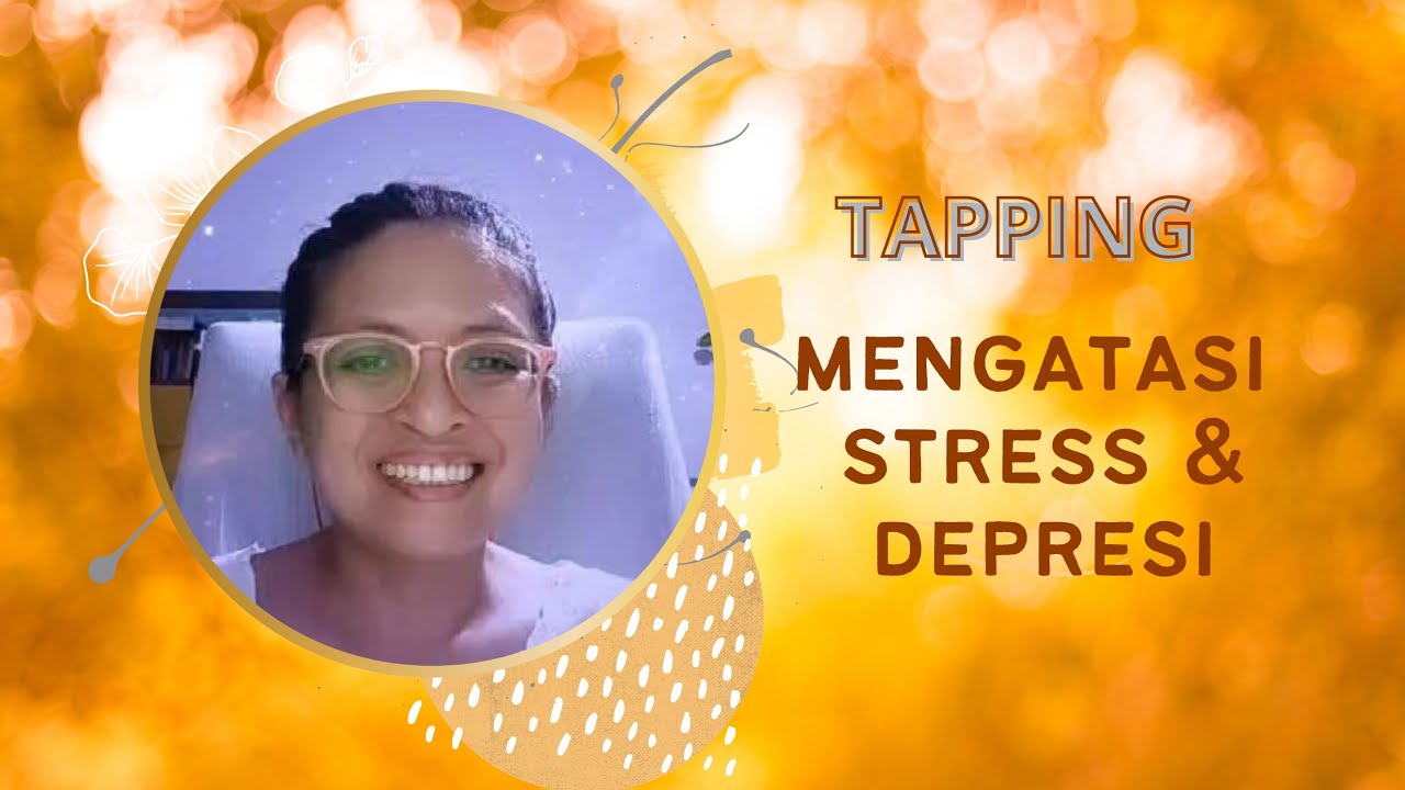 Menyembuhkan Stress & Depresi, si penyebab sakit maag, dengan Tapping ...