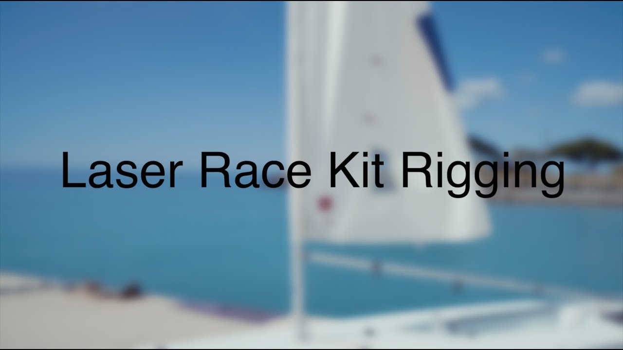 Rigging: Laser Race Kit - YouTube