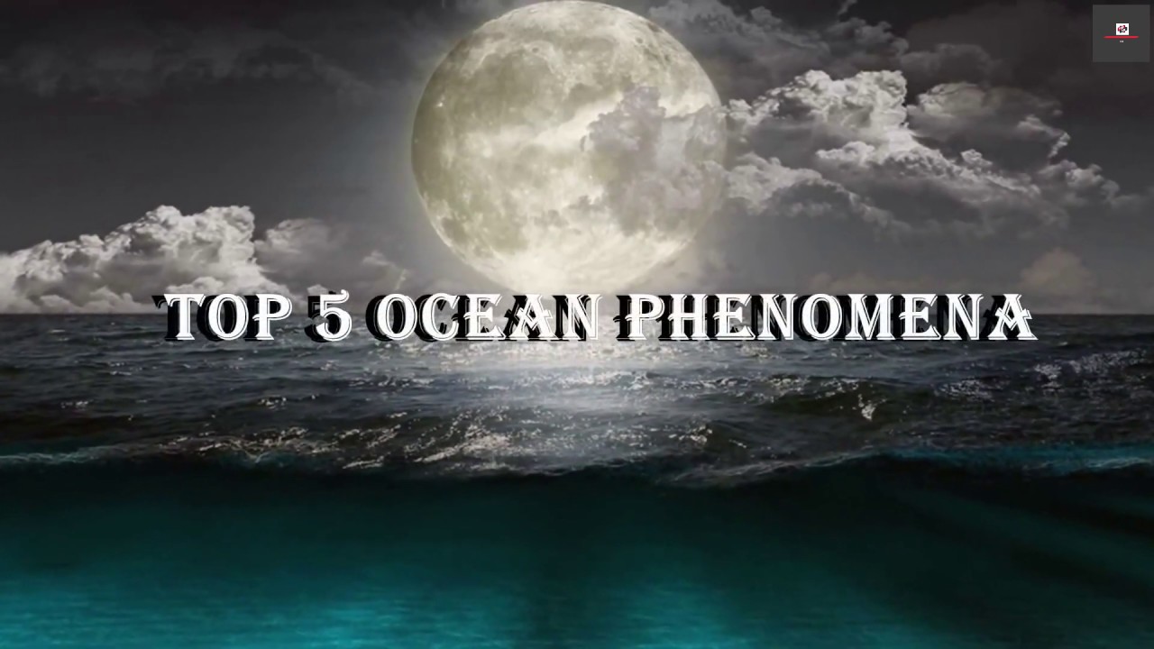 Top 5 Ocean Phenomena - YouTube