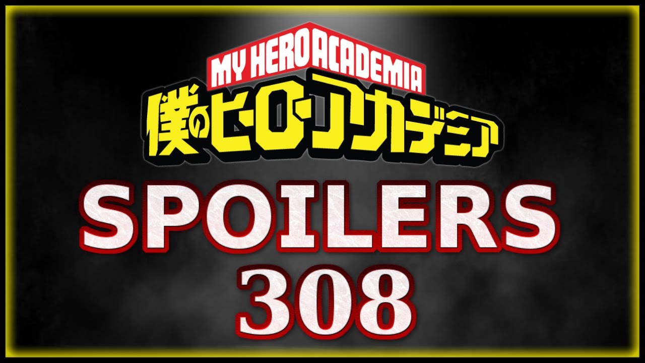 MY HERO ACADEMIA CHAPTER 308 SPOILER LEAKS FULL POWER DEKU - YouTube