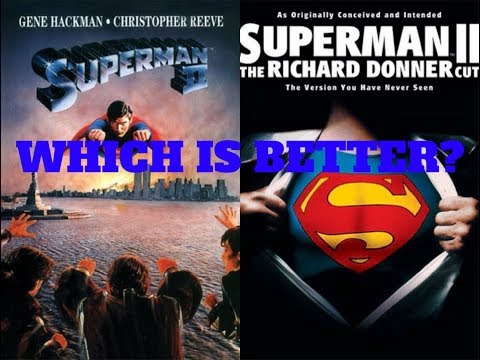Superman II: Donner or Theatrical - Which is better?