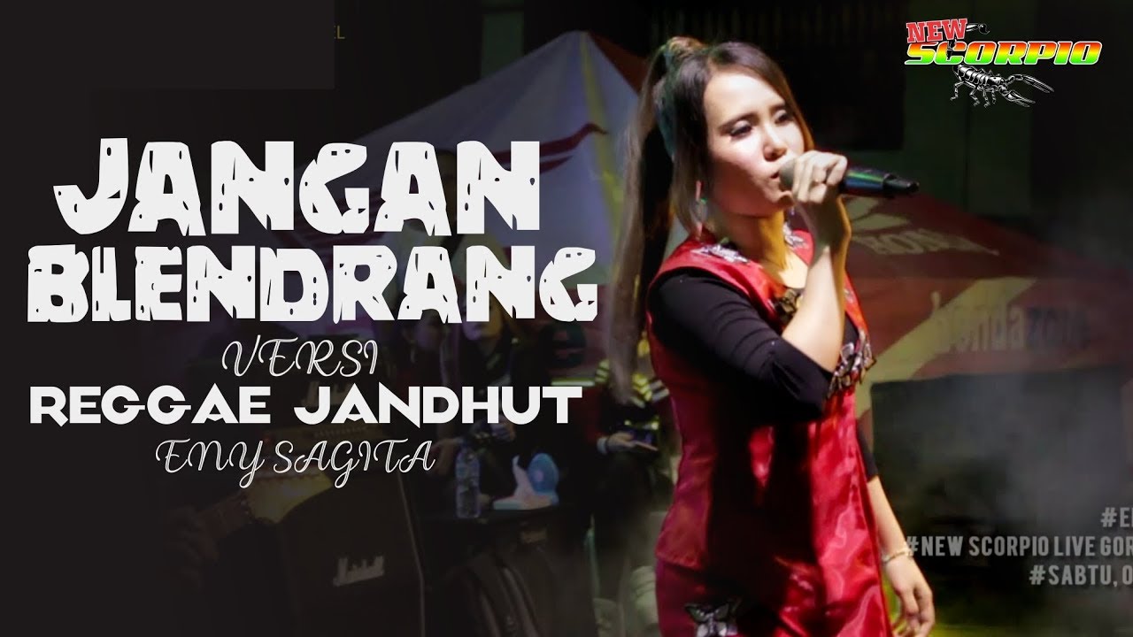 JANGAN BLENDRANG VERSI REGGAE JANDHUT NEW SCORPIO - YouTube