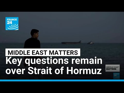 US-Iran deal: Key questions remain over status of Strait of Hormuz • FRANCE 24 English