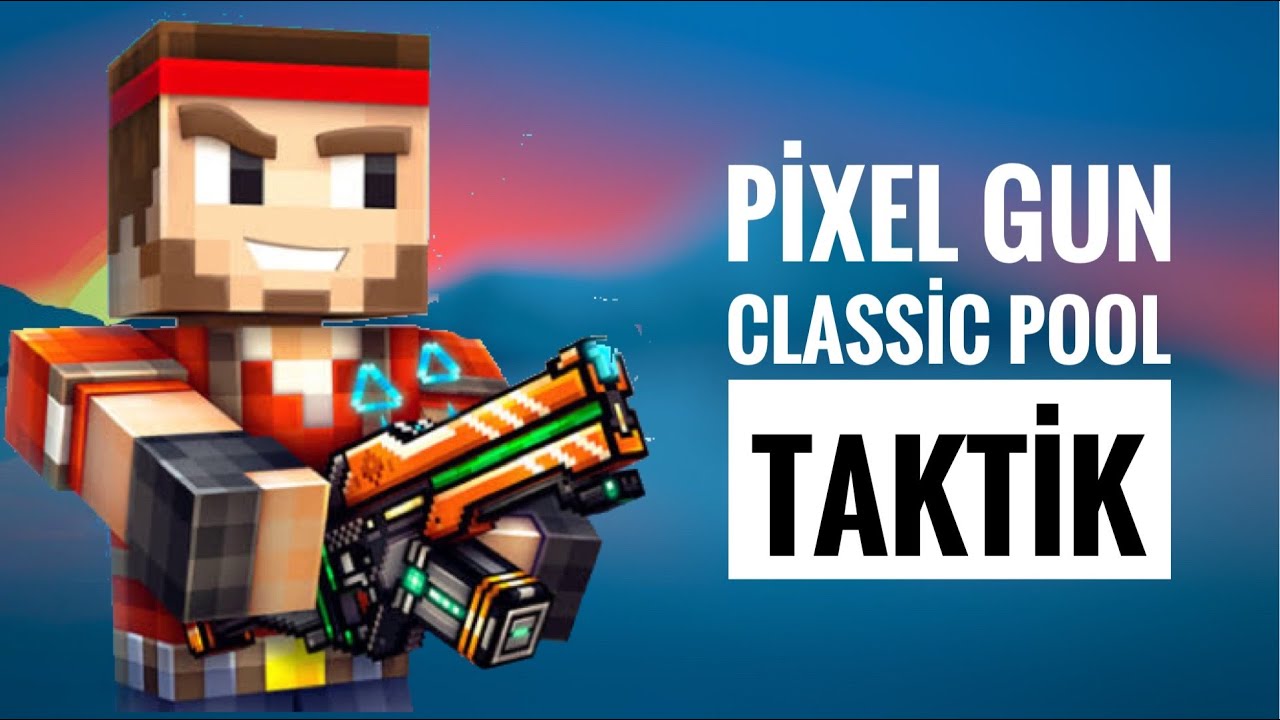 Pixel gun 3D Classic Pool Taktikleri - Pixel Gun 3D Türkçe - YouTube