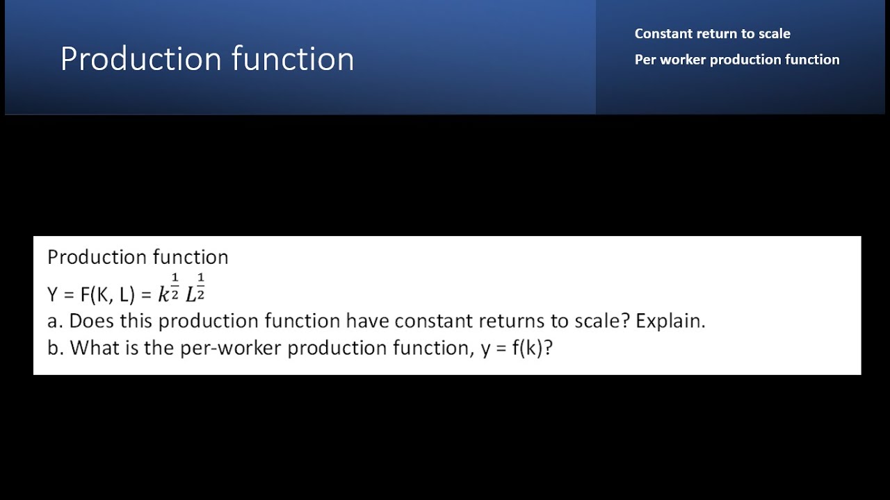production function| constant return to scale | Per worker production ...