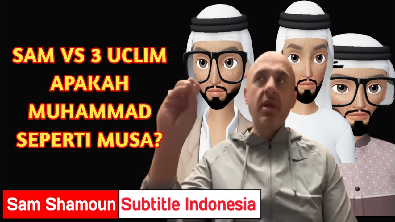 3 Uclim Mencoba Menjawab Pertanyaan Sam Shamoun / Apakah Muhammad ...