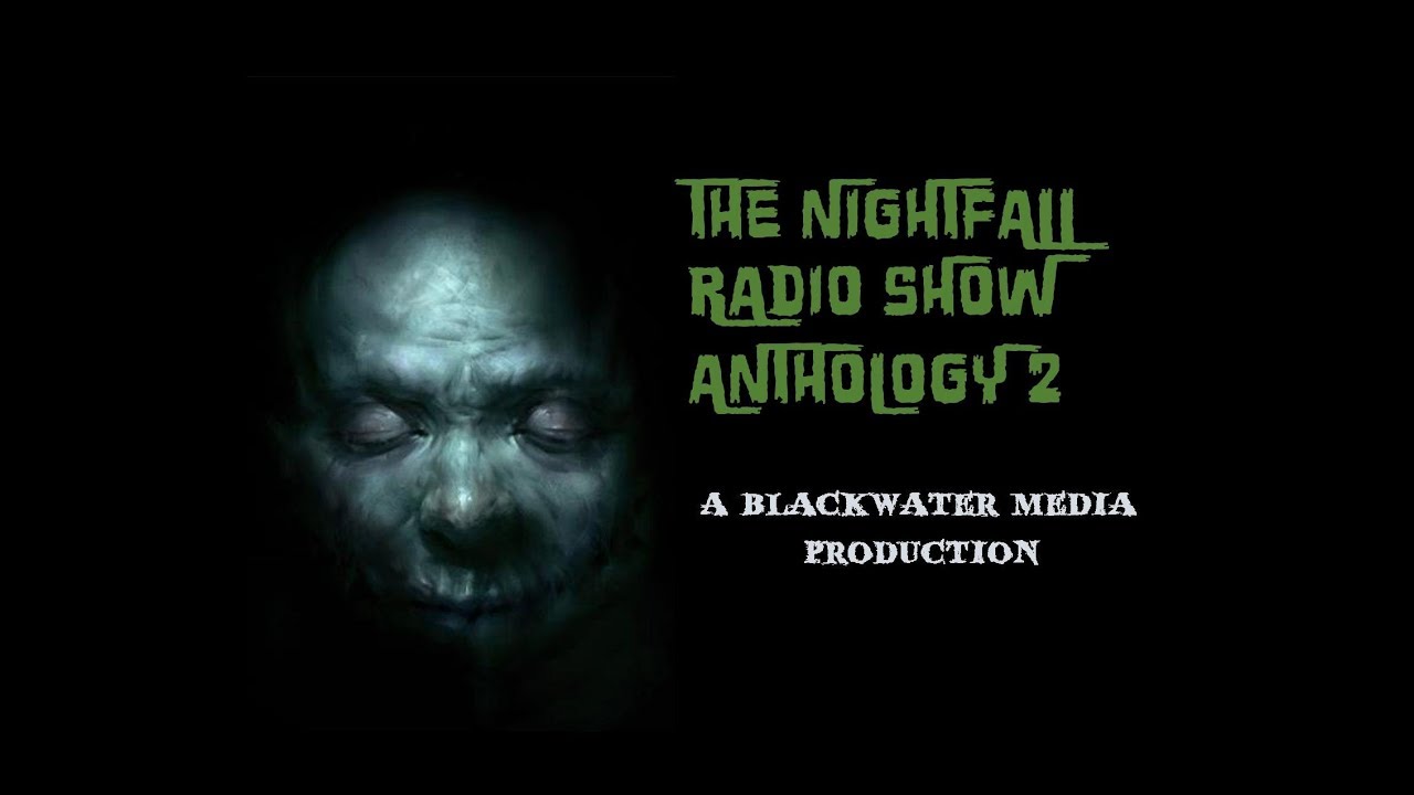 THE NIGHTFALL RADIO SHOW ANTHOLOGY 2 - YouTube