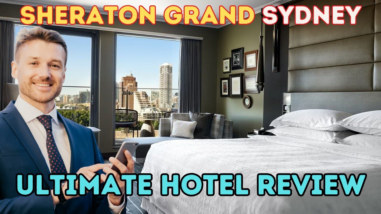 Stay Here! Sheraton Grand Sydney | Ultimate Hotel Review & Luxurious ...