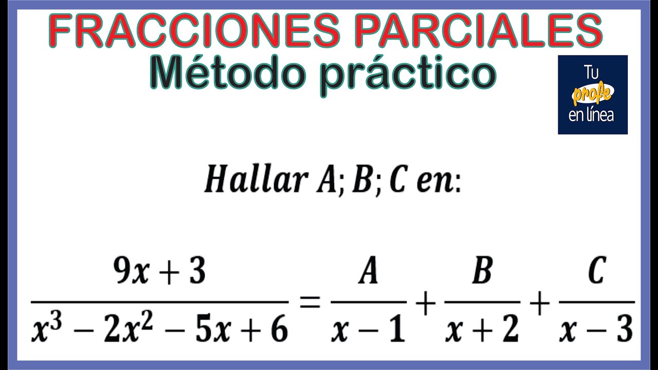 FRACCIONES PARCIALES 03: Método Práctico con 3 fracciones - YouTube