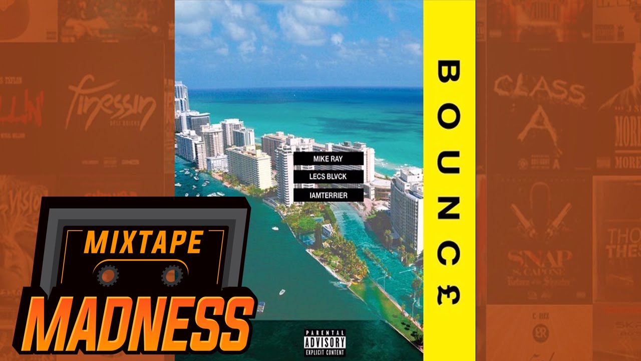 Mike Ray x Lecs Blvck x IamTerrier - B0UNC£ | @MixtapeMadness - YouTube