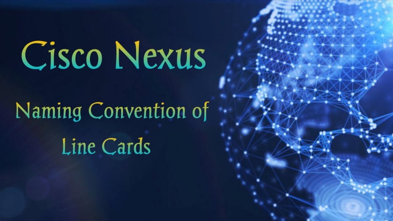 Naming convention of Line Cards in Nexus 7000 - YouTube