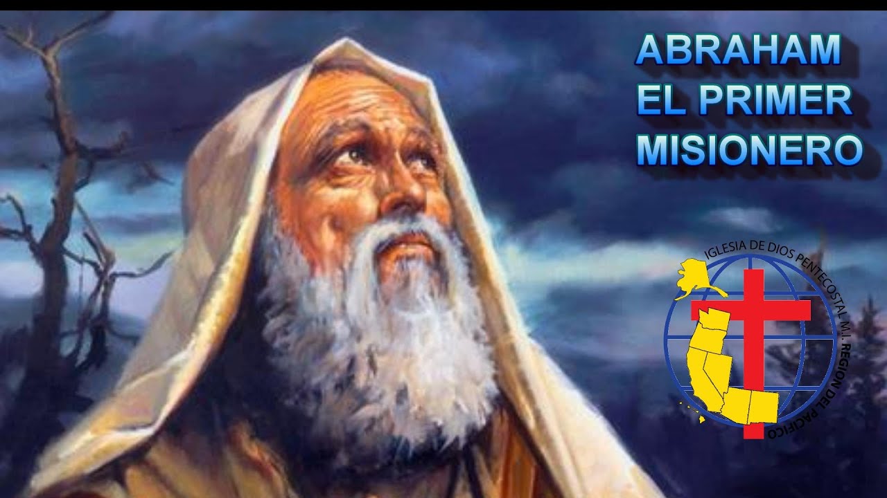 Abraham El Primer Misionero de Dios (Genesis 11:27) - YouTube