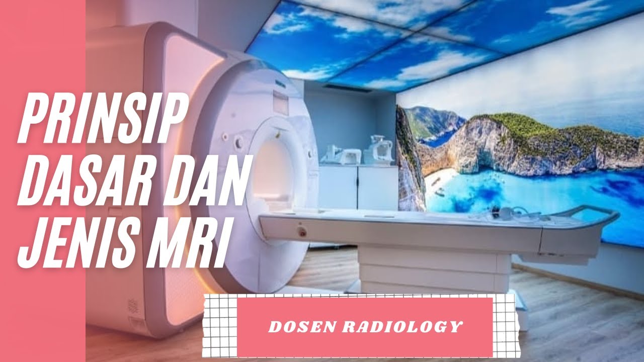 Prinsip Dasar dan Jenis MRI - YouTube