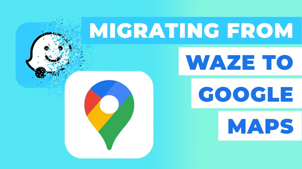 Waze: Migrating to Google Maps - YouTube