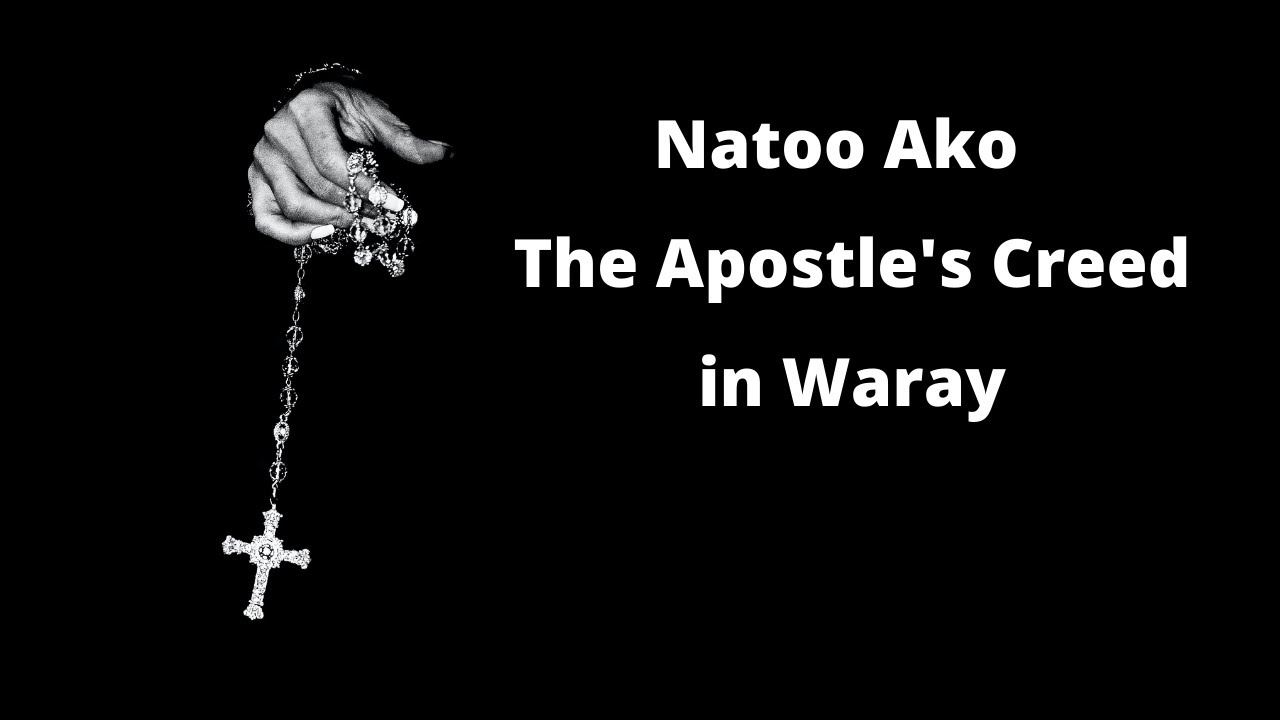 Natoo Ako - The Apostles’ Creed in Waray - YouTube