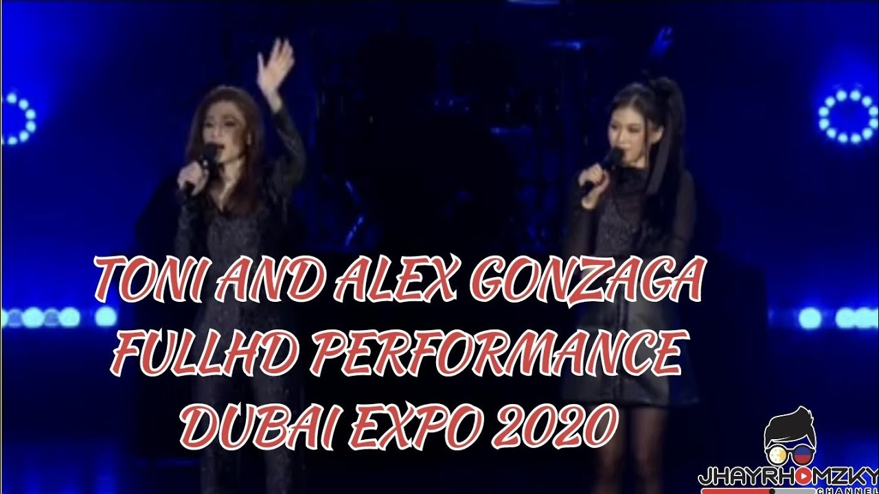 TONI AND ALEX GONZAGE: FULL HD PERFORMACE IN EXPO DUBAI 2020 - YouTube